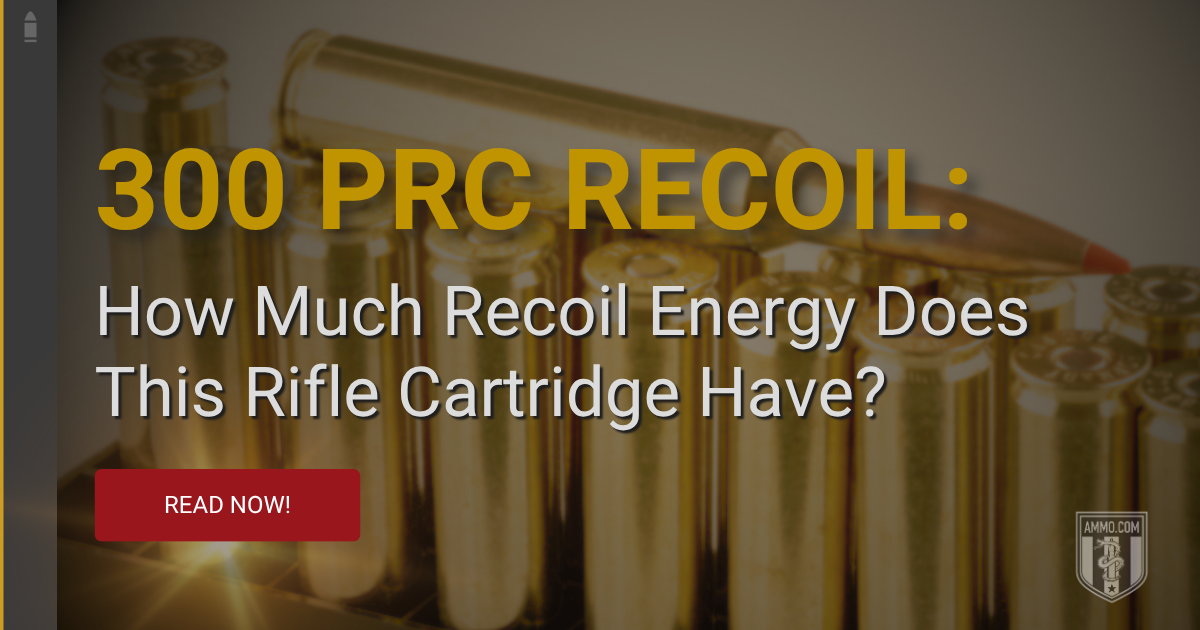 300 PRC Recoil: Detailed Recoil Comparison