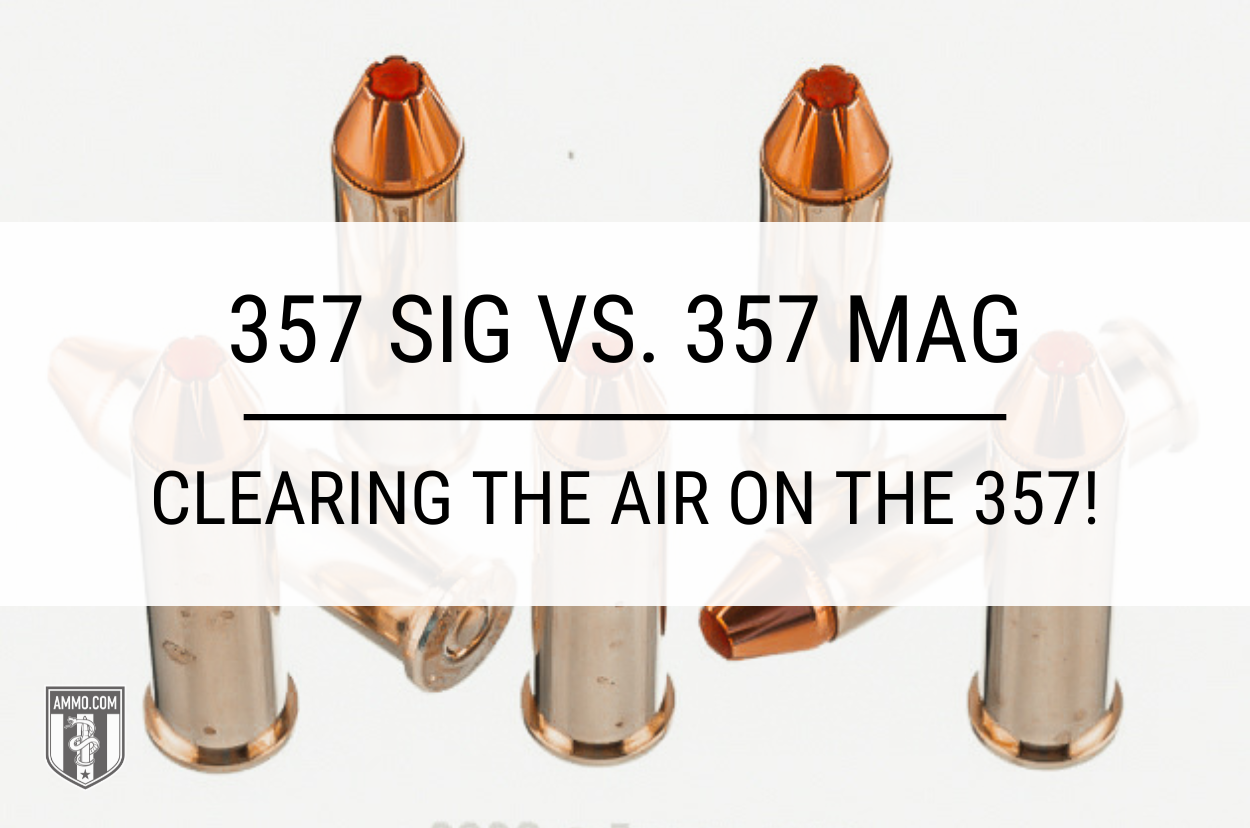 357 SIG vs. 357 Mag: Is There A Difference?