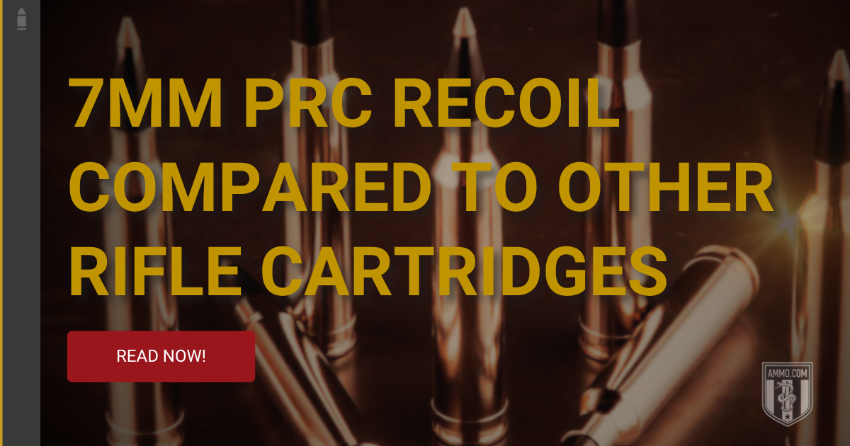 How Does the 7mm PRC’s Recoil Compare to Other Cartridges?