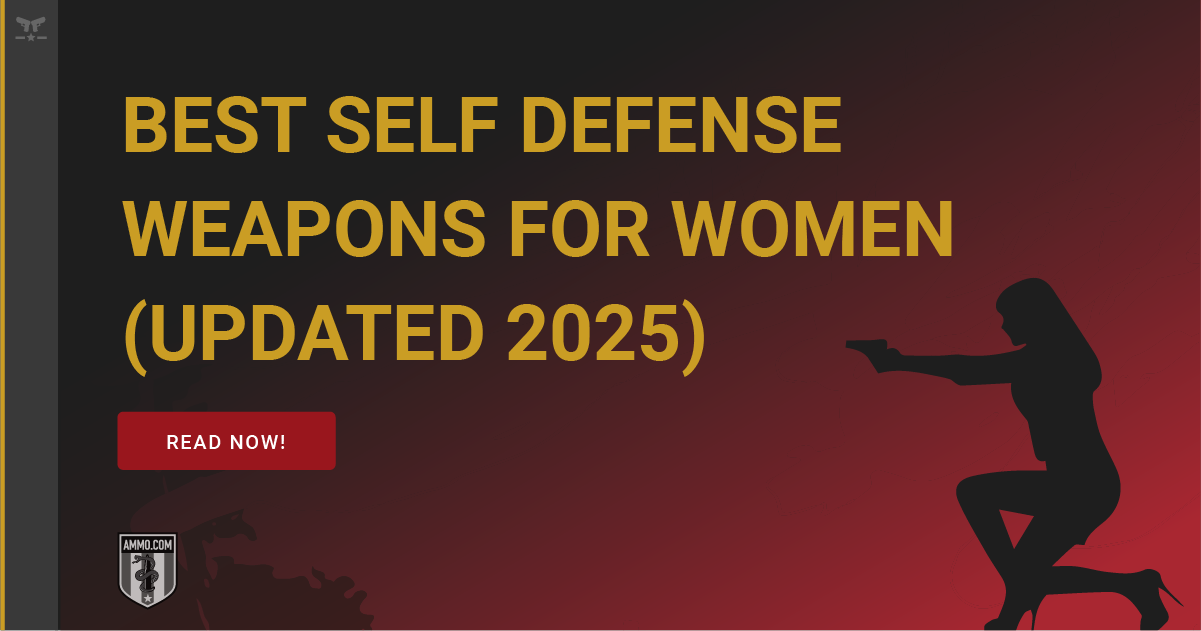 Best Self Defense Weapons for Women (Updated 2025)