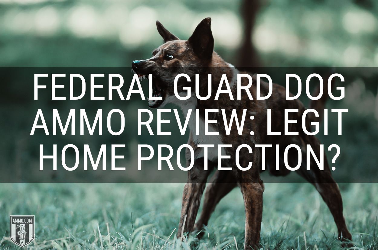 Federal Guard Dog Ammo Review: Legit Self-Defense?