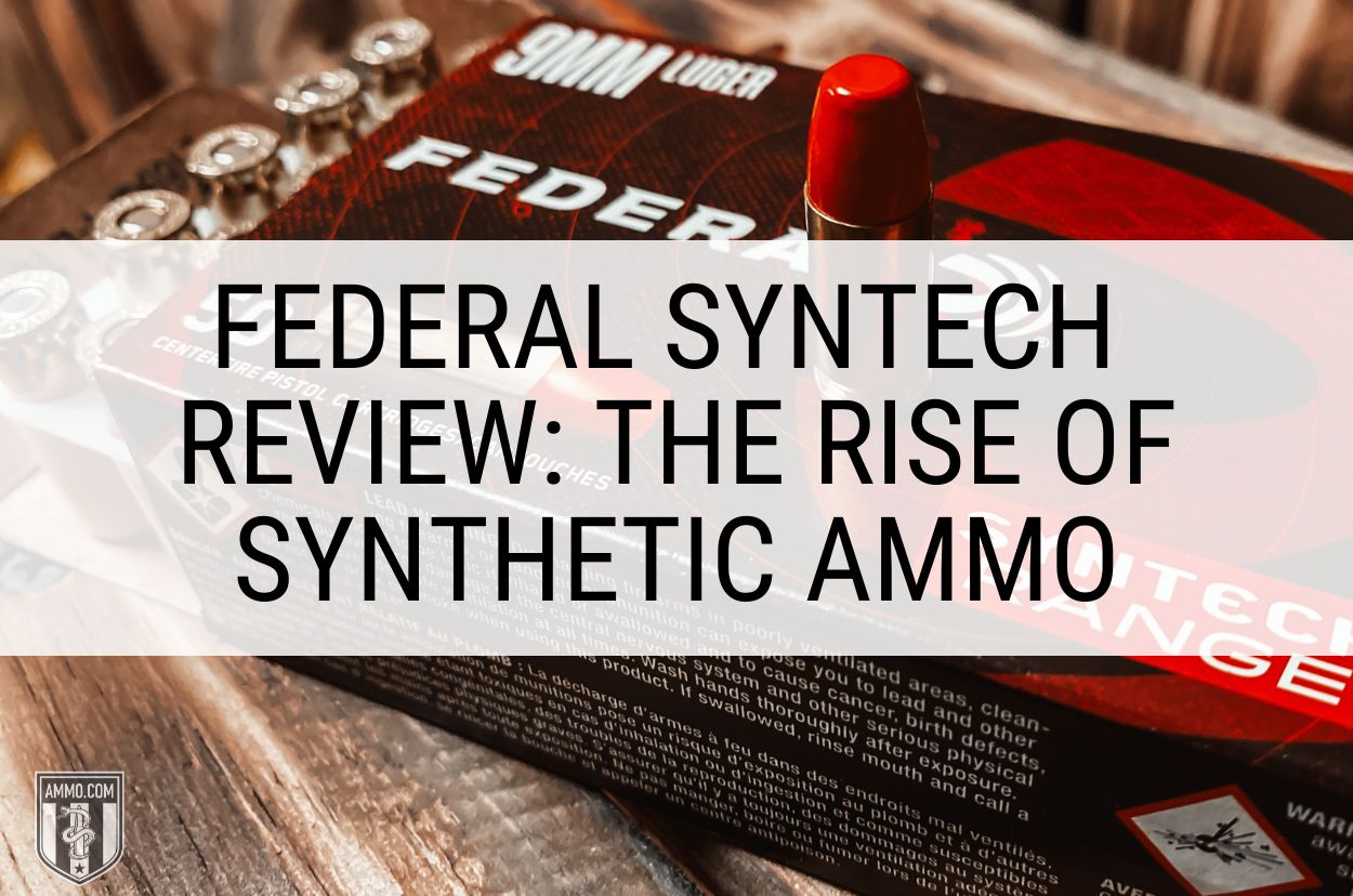 Federal Syntech Review: Is Synthetic Ammo Worth It?