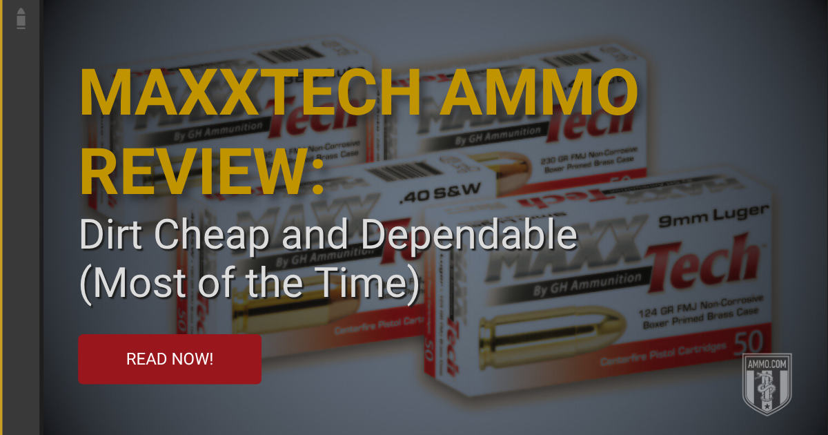 MaxxTech Ammo Review: Is Dirt Cheap Always a Good Thing?